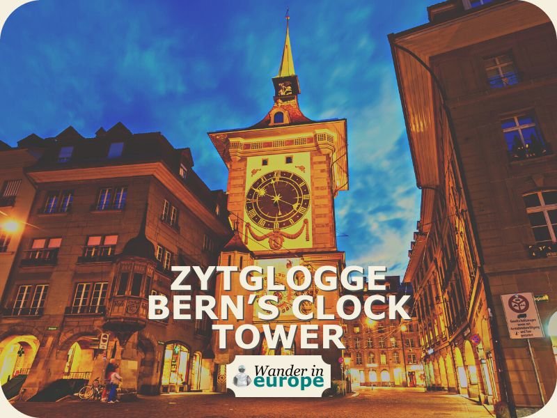 Zytglogge In Bern: Seeing Switzerland’s Famous Clock Tower