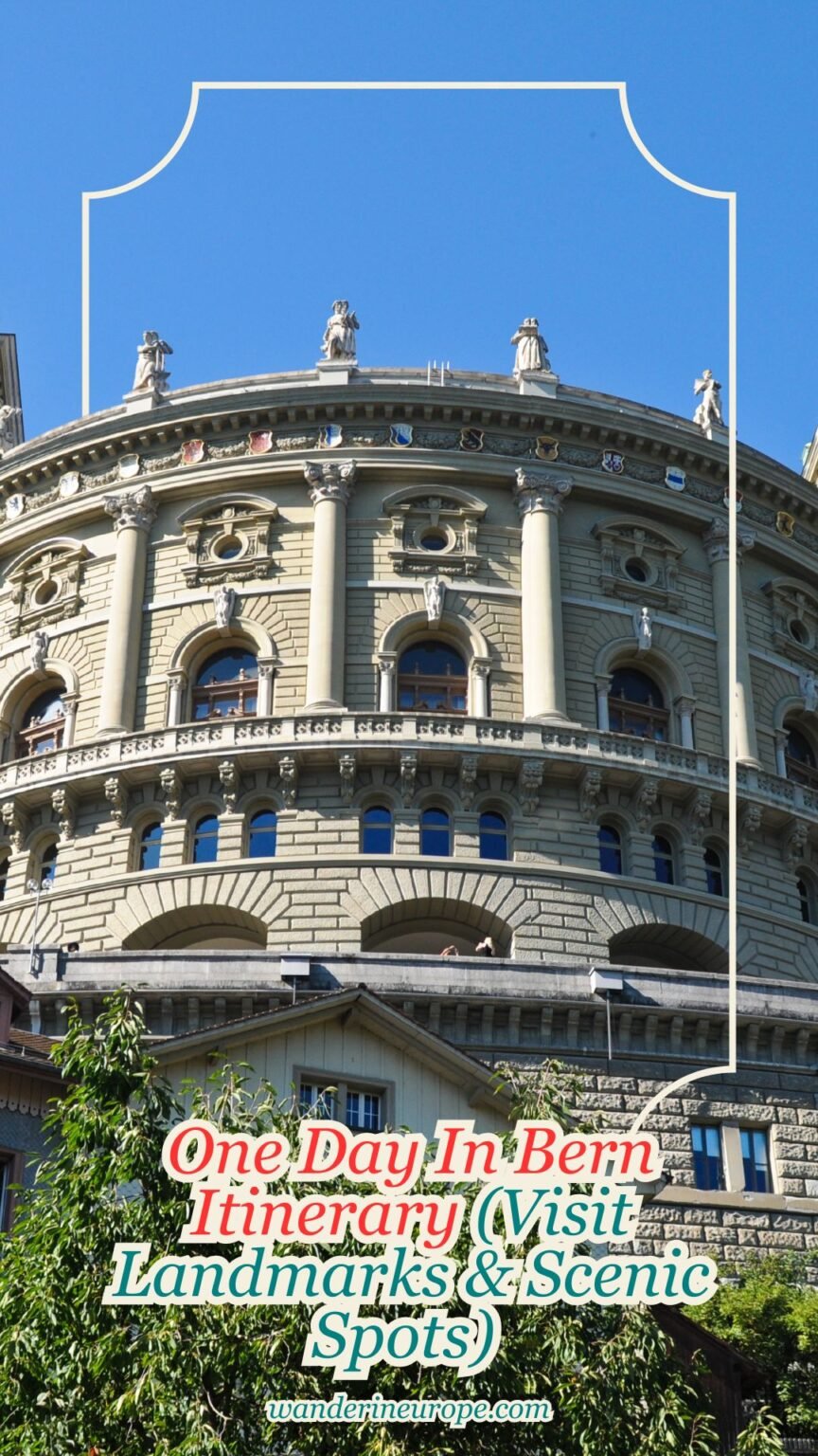 One Day In Bern Itinerary (Visit Landmarks & Scenic Spots)