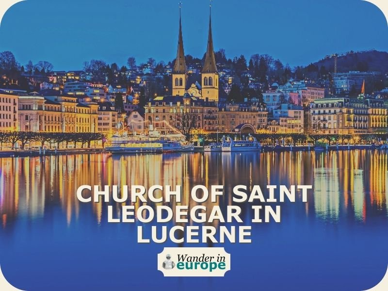 Church Of St. Leodegar: Visiting Lucerne's Parish Church