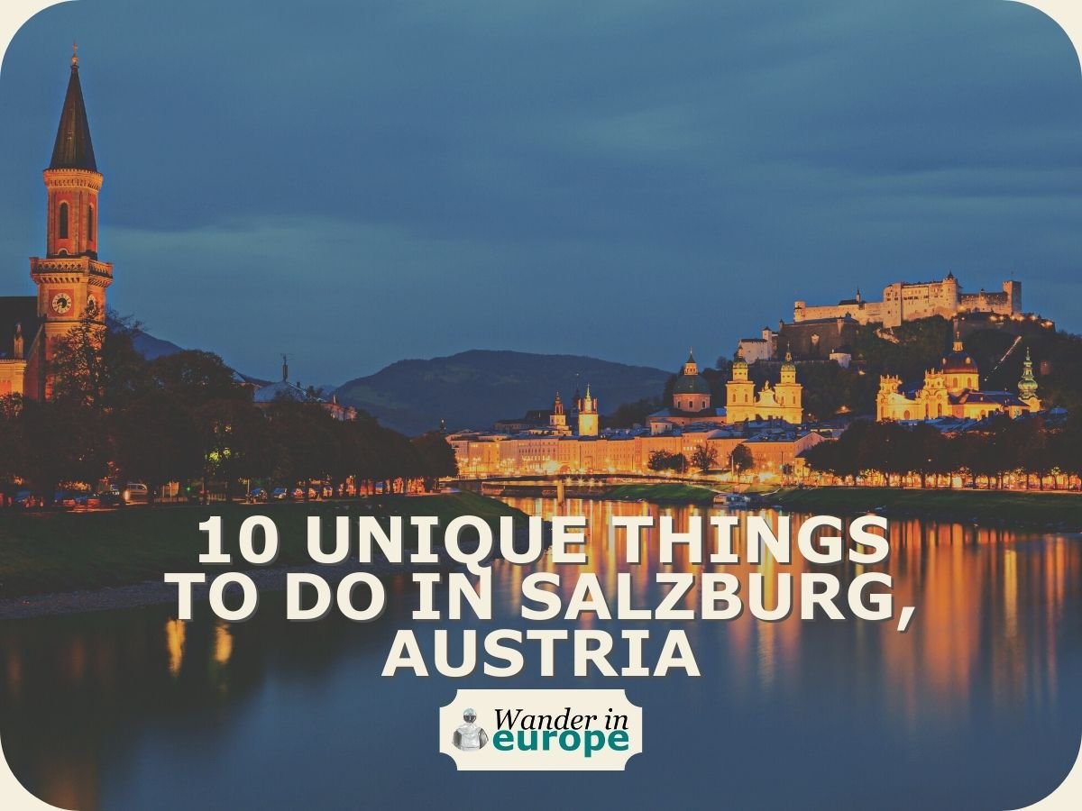 10 Unique Things To Do In Salzburg, Austria