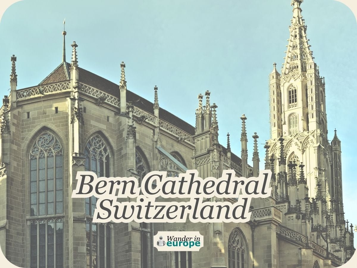 Visiting Bern Cathedral: Expectations, Tips, Things to See
