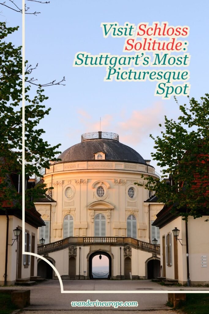 Visit Schloss Solitude: Stuttgart’s Most Picturesque Spot