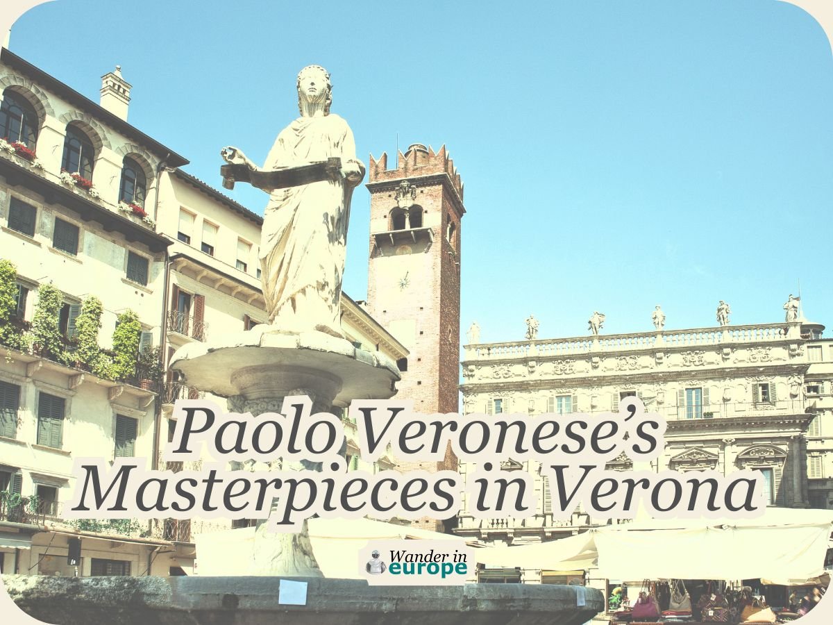 Exploring Paolo Veronese’s Masterpieces in Verona
