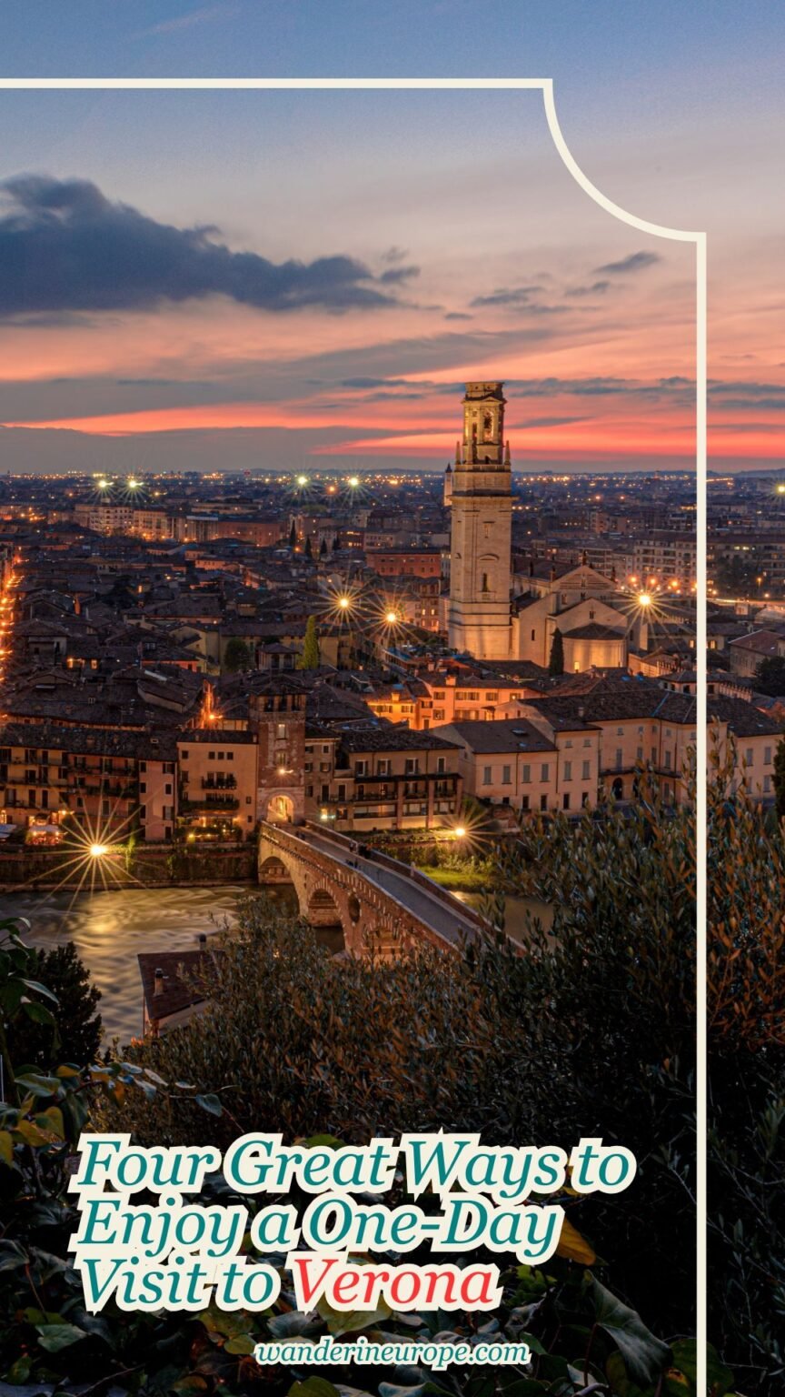 Four Great Ways to Enjoy a One-Day Visit to Verona