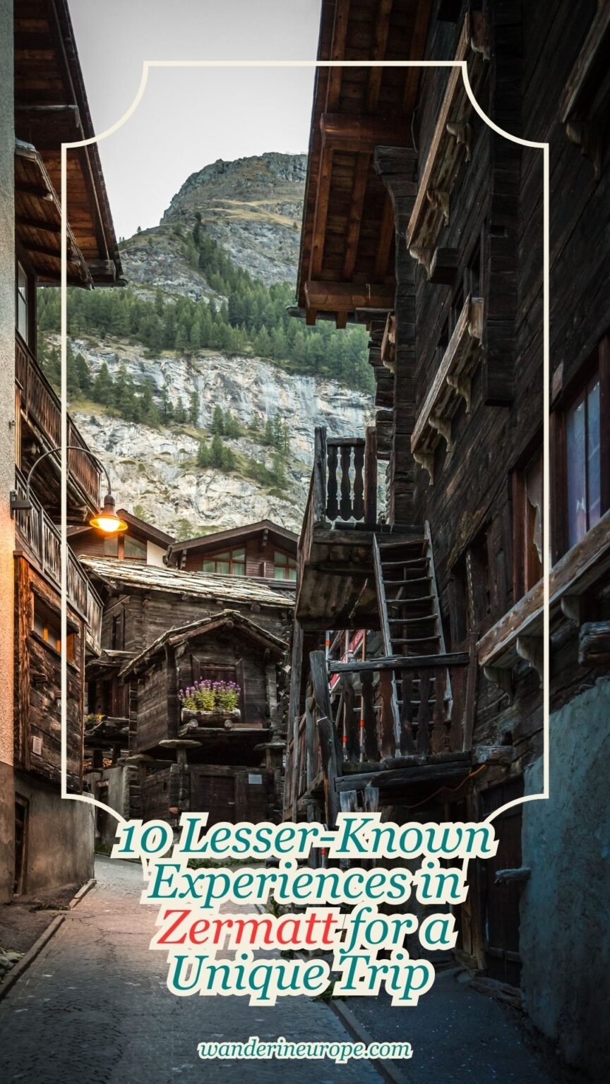 10 Lesser-Known Experiences in Zermatt for a Unique Trip